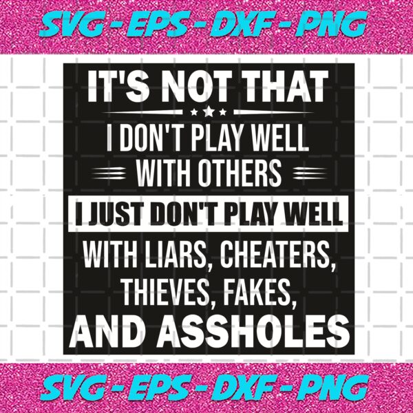 Doesnt Play Well With Others Svg File For Cricut For Silhouette Cut File Dxf Png Svg