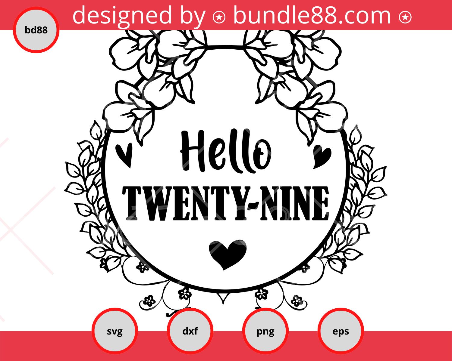 Hello Twenty Nine Happy 29th Birthday Floral Design Svg, Birthday Svg ...