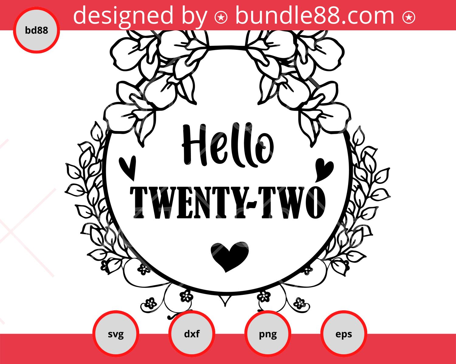 Hello Twenty Two Happy 22nd Birthday Floral Design Svg, Birthday Svg ...